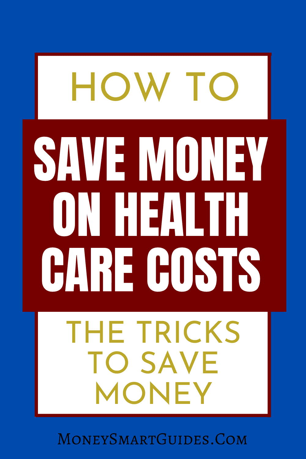 19 Ways To Save Money On Healthcare Costs - Money Smart Guides