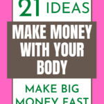 21 Easy Ways You Can Make Money With Your Body - Money Smart Guides