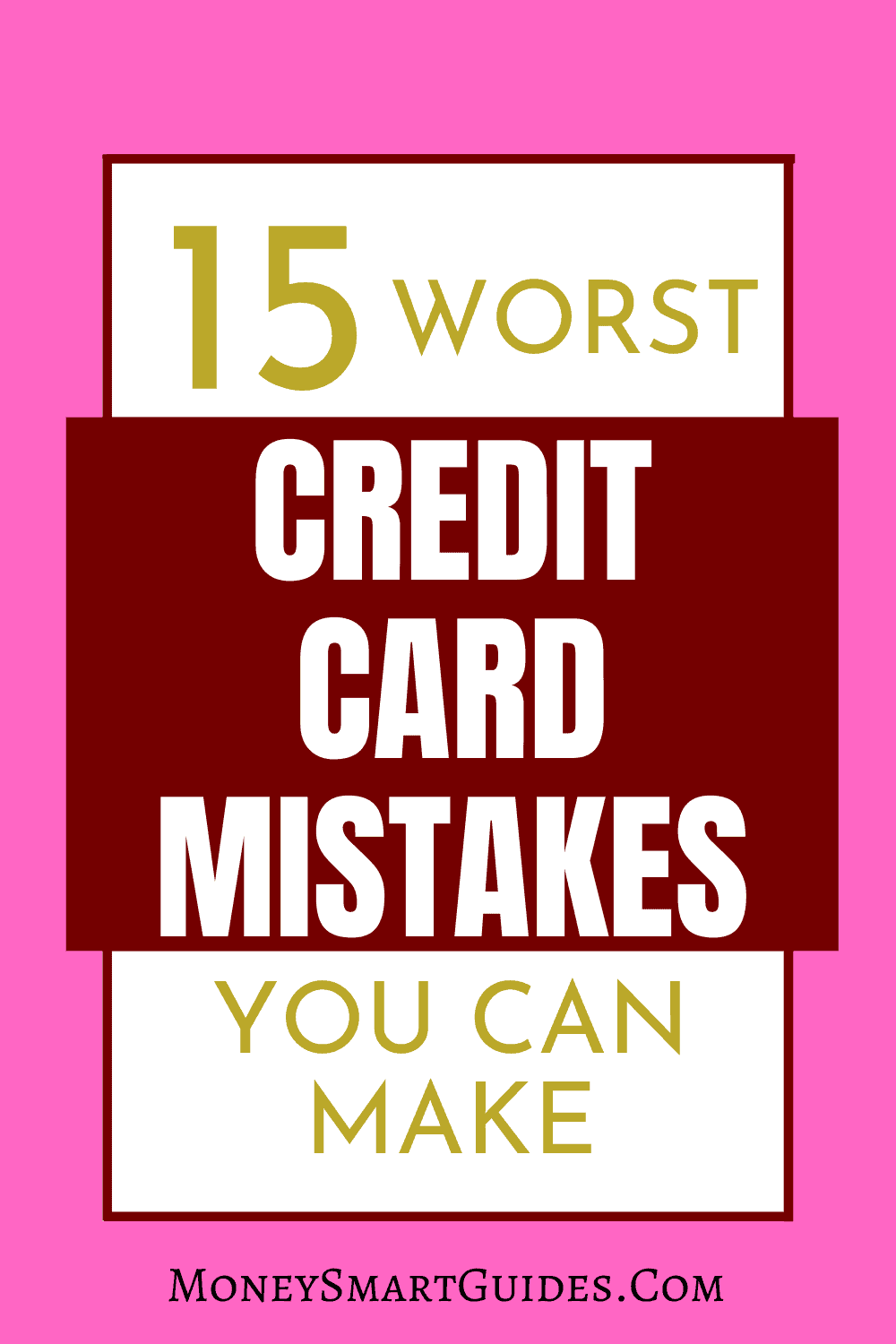 15 Common Credit Card Mistakes You Need To Avoid - Money Smart Guides