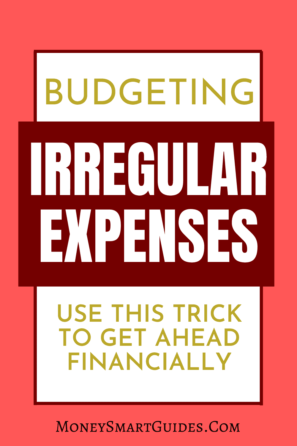 7 Best Ways To Budget For Irregular Expenses - Money Smart Guides