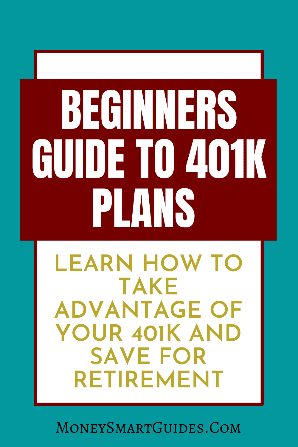 A Beginners Guide To A 401K Plan MoneySmartGuides A Beginners Guide To A 401K Plan MoneySmartGuides