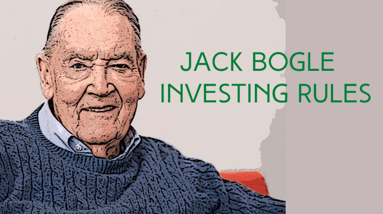 22 Jack Bogle Investing Rules You Need To Follow - Money Smart Guides