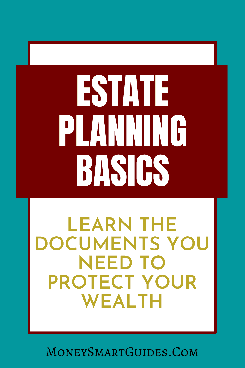 17 Estate Planning Basics Every Person Needs To Know - Money Smart Guides